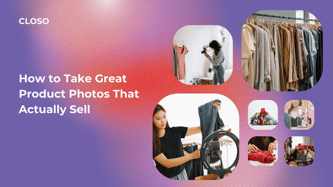 How to Take Great Product Photos That Actually Sell – CLOSO